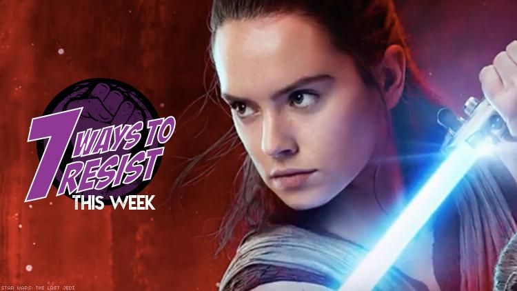 7 Ways To Resist This Week